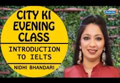 Introduction to IELTS by Nidhi Bhandari City Ki Evening Class by RJ Sandy