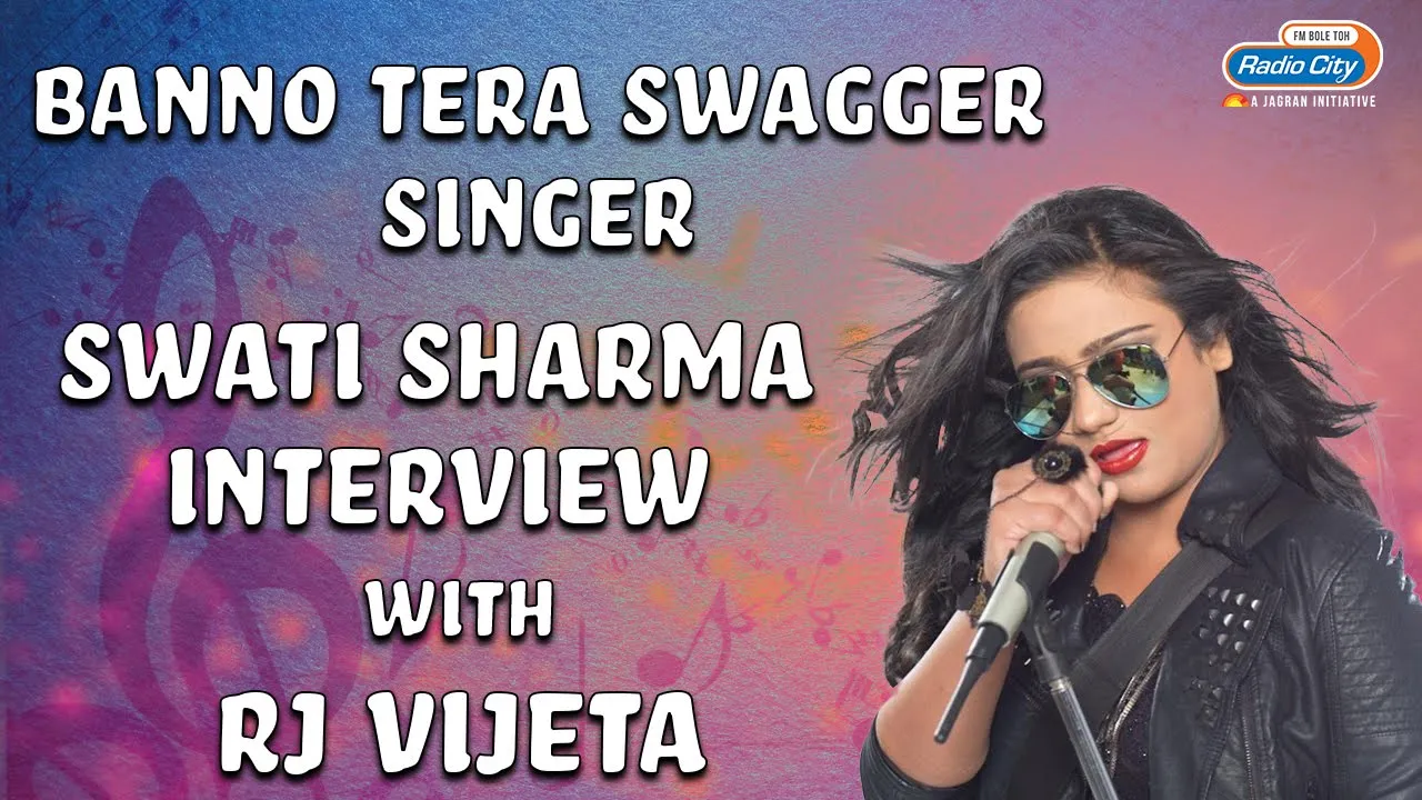 Exclusive Interview With Singer Swati Sharma Banno Tera Swagger Vijeta ...